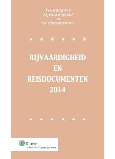 Tekstuitgave - Rijvaardigheid en reisdocumenten 2014 - Redactie Kluwer ...