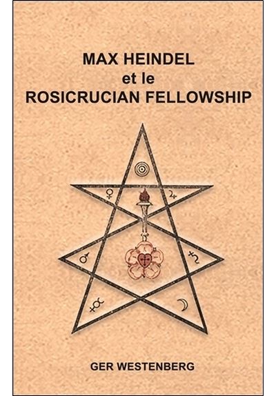 Max Heindel et le Rosicrucian Fellowship - broché - Ger Westenberg ...