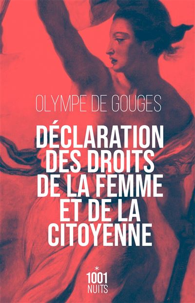 Déclaration des droits de la femme et de la citoyenne Suivi de Préface pour les Dames ou Le ...