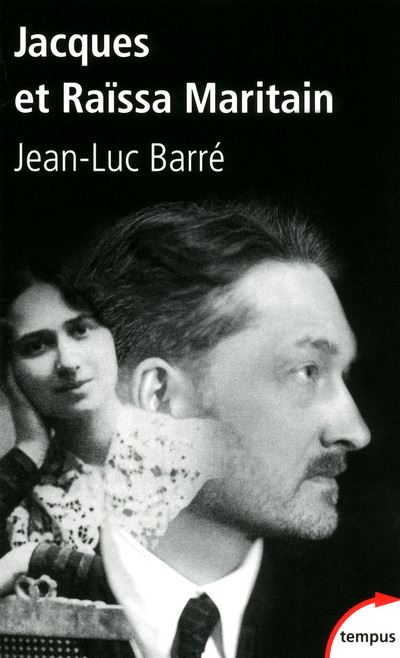 Jacques et Raïssa Maritain, les mendiants du ciel - Poche - Jean-Luc Barré - Achat Livre | fnac