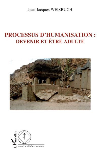 Processus d'humanisation : devenir et être adulte Devenir et être ...