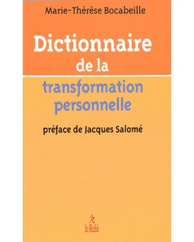 Dictionnaire de la transformation personnelle - broché - Marie Thérèse ...