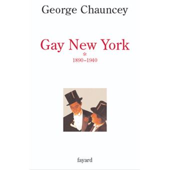 Gay New York 1890-1940 Tome 1 - broché - George Chauncey - Achat Livre ...