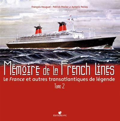 Memoire De La French Lines Tome 2 - relié - HAUGHEL François, Aymeric ...