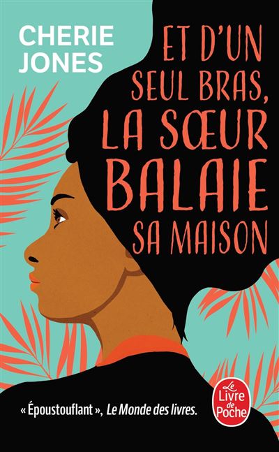 Et d'un seul bras, la soeur balaie sa maison - Dernier livre de Cherie ...