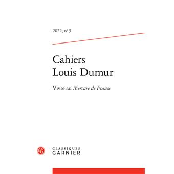 Cahiers Louis Dumur Vivre au Mercure de France 2022 Tome 9 - broché ...