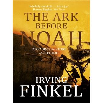 The ark before noah: decoding the story of the flood - Poche - Irving ...