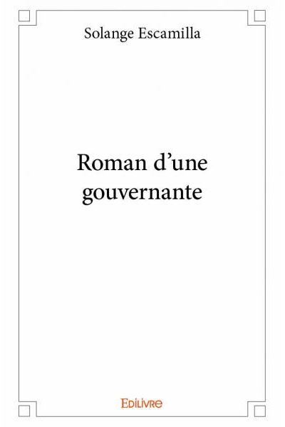 Roman d'une gouvernante - broché - Solange Escamilla - Achat Livre | fnac