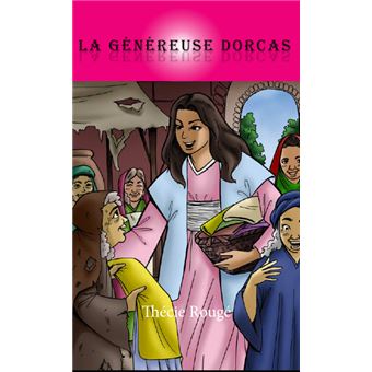 La genereuse Dorcas cartonne Thecie Rouge Thecie Rouge Achat Livre fnac