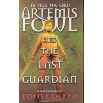 ARTEMIS FOWL :THE LAST GUARDIAN - broché - Eoin Colfer - Achat Livre | fnac