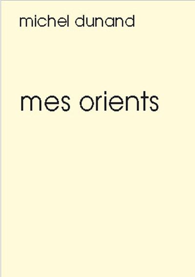 Mes Orients - broché - Michel Dunand - Achat Livre | fnac
