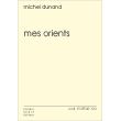 Mes Orients - broché - Michel Dunand - Achat Livre | fnac