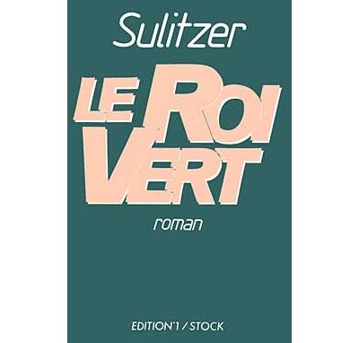 Le roi vert - broché - Paul-Loup Sulitzer - Achat Livre | fnac