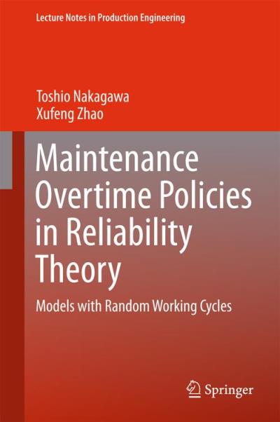 Maintenance overtime policies in reliability theory - relié - Toshio ...