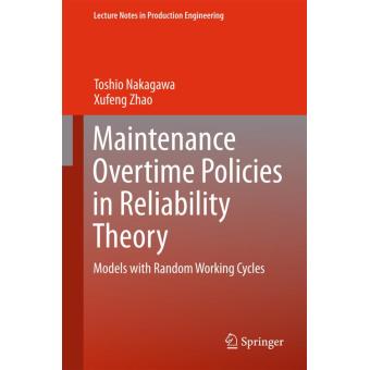 Maintenance overtime policies in reliability theory - relié - Toshio ...