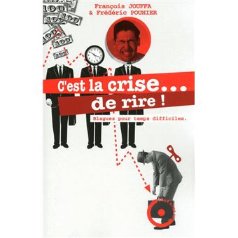C'est la crise... de rire ! Blagues pour temps difficiles - broché ...