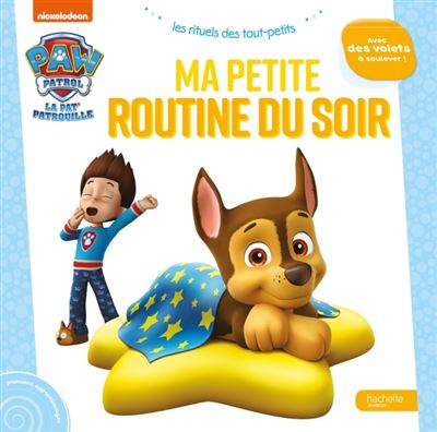 Pat' Patrouille - Pat' Patrouille - Ma petite routine du soir ...