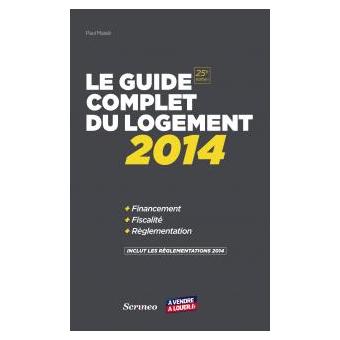 Le guide complet du logement 2014 Edition 2014 - broché - Paul Massé ...