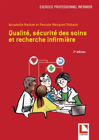 Qualité, sécurité des soins et recherche infirmière - broché ...