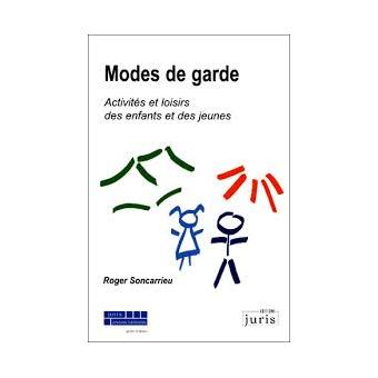 Modes de garde. Activités et loisirs des enfants et des jeunes - 1ère éd. - broché - Roger ...