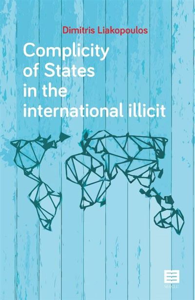 Complicity of States in the international illicit - broché - DIMITRIS ...