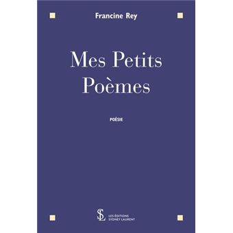 Mes petits poèmes - broché - Francine Rey - Achat Livre | fnac