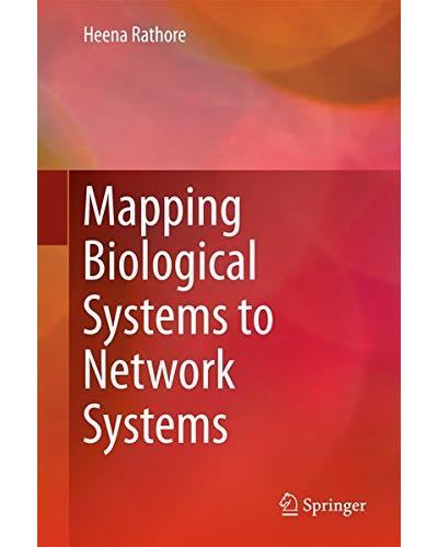 Mapping biological systems to network systems - relié - Heena Rathore ...
