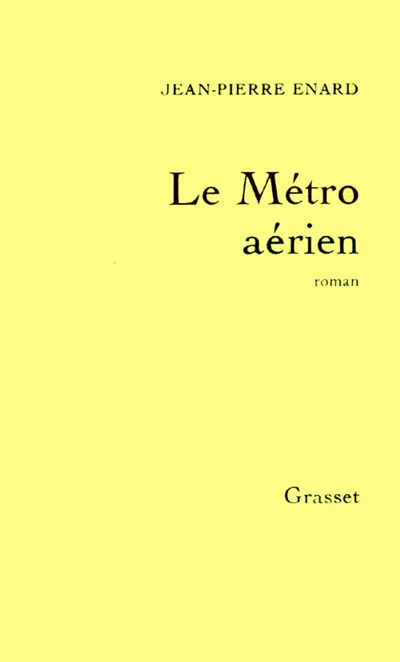 Le métro aérien roman - Jean-Pierre Enard - Achat Livre | fnac