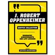 J. Robert Oppenheimer - Quotes Collection Biography, Achievements And ...