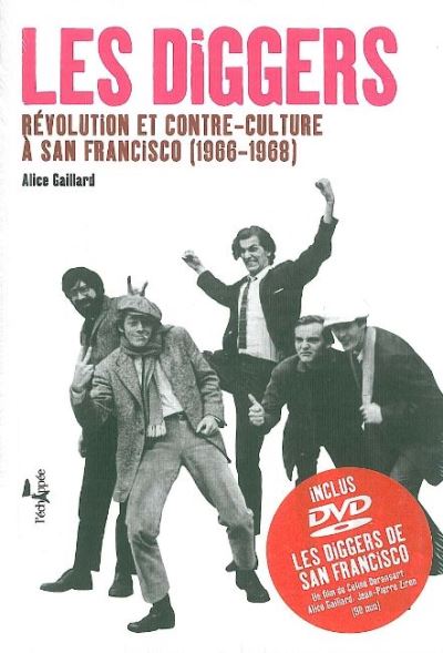 Les Diggers Révolution et contre-culture à San Francisco (1966-1968 ...