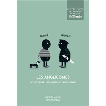 Les anglicismes Entre réalité linguistique et fait culturel - broché ...