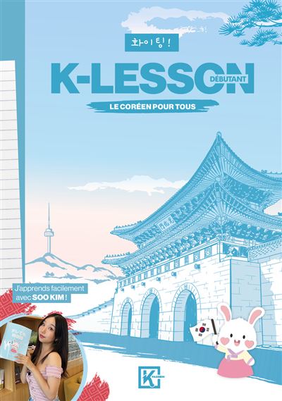 K-Lesson - Le Coréen pour tous - broché - Kim Soo, Laura Guivel - Achat ...