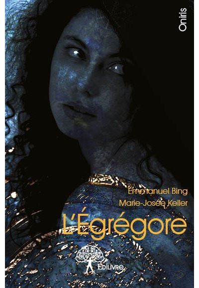 L'égrégore - broché - Emmanuel & Marie-Josée Keller Emmanuel Bing ...