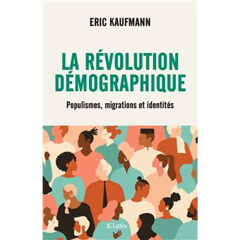 La révolution démographique Populismes, migrations et identités ...