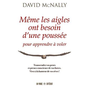 Même les aigles ont besoin d'une poussée pour apprendre à voler ...
