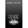 Groaning for the Children of God - ebook (ePub) - Howard Trotter ...