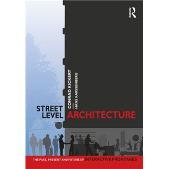 Street-Level Architecture The Past, Present and Future of Interactive ...