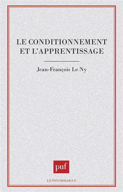 Le conditionnement et l'apprentissage - broché - Jean-François Le Ny ...