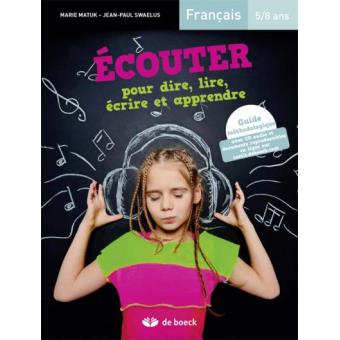 Ecouter pour dire, lire, écrire et créer 5-8 ans, Livre avec 1 CD audio ...