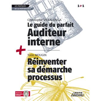 Le Guide du parfait auditeur interne QSE + Réinventer sa démarche ...