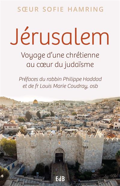 Jérusalem Voyage dÂ´une chrétienne au coeur du judaïsme - broché - Sr ...