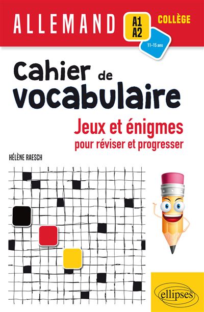 Allemand. Cahier de vocabulaire. Jeux et énigmes pour réviser et pour ...