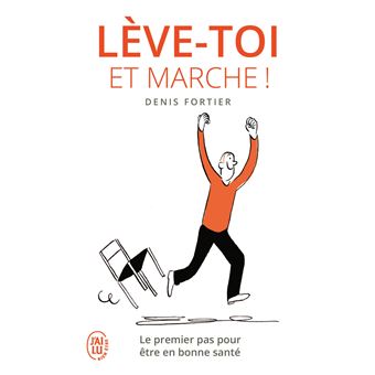 Lève-toi et marche ! Le premier pas pour être en bonne santé - Poche ...
