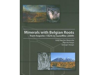 Minerals with Belgian Roots: From Hopeite (1824) to Tazieffite (2009 ...