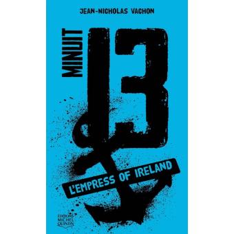 Minuit 13 - Tome 3 - Minuit 13 - tome 3 L'Empress of Ireland - Jean ...