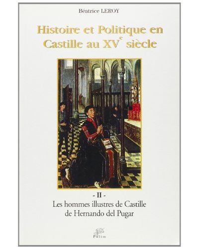 Histoire et politique en Castille au XVe siècle Les hommes illustres de ...