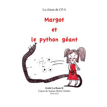Margot et le python géant - Poche - La classe de CPA Jeanne-Marie ...