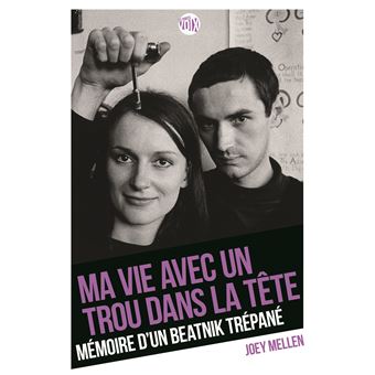 Ma vie avec un trou dans la tête Mémoire d'un beatnik trépané - broché ...