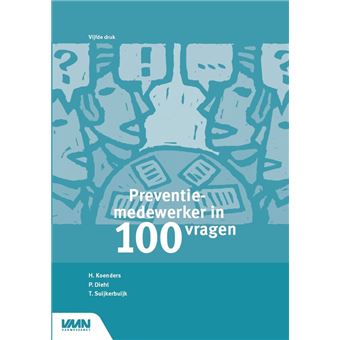 Preventiemedewerker in 100 vragen - broché - Henk Koenders, Pieter ...