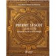 Pierre Lescot (1515-1578) Architecte du roi et de la Pléiade - relié - Jean-Marie Pérouse de ...